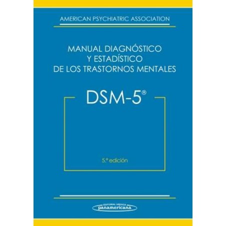 DSM 5. Manual Diagnóstico y Estadístico de los Trastornos Mentales